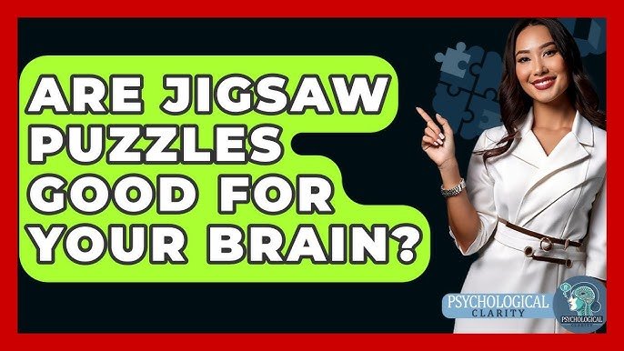 Are Jigsaw Puzzles Good for the Brain: Surprising Benefits Revealed